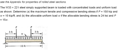 SOLVED: see the Appendix for properties of rolled steel sections. The ...