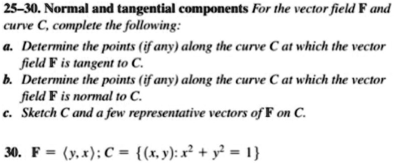 25 30 normal and tangential components for the vector field f and curve c complete the following ...