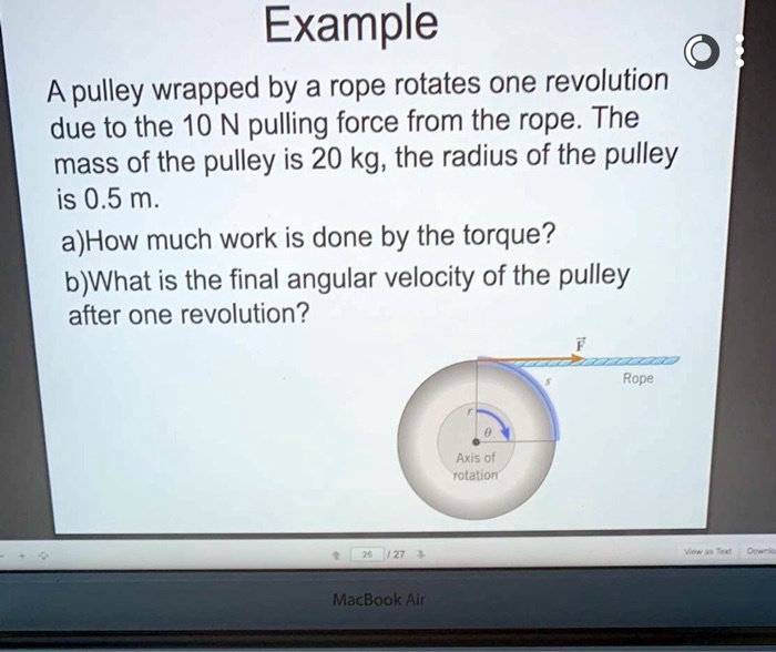 SOLVED: Example A pulley wrapped by a rope rotates one revolution due ...