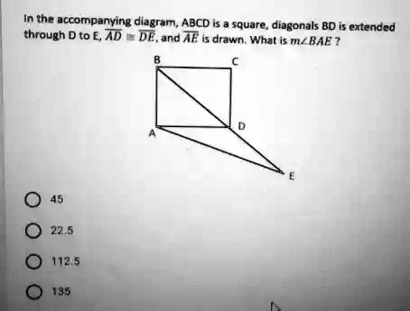 In the accompanying diagram, ABCD is a square, diagonals BD is extended through D to E, AD≅DE ...