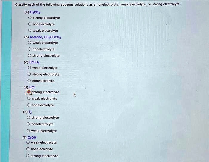 SOLVED: Texts: Classify each of the following aqueous solutions as a nonelectrolyte, weak ...