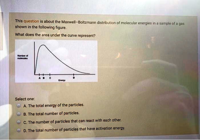 This question is about the Maxwell-Boltzmann distribution of molecular ...