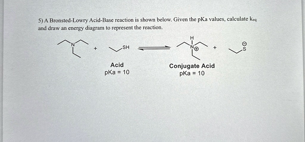 5 a bronsted lowry acid base reaction is shown below given the pka values calculate keq and draw ...