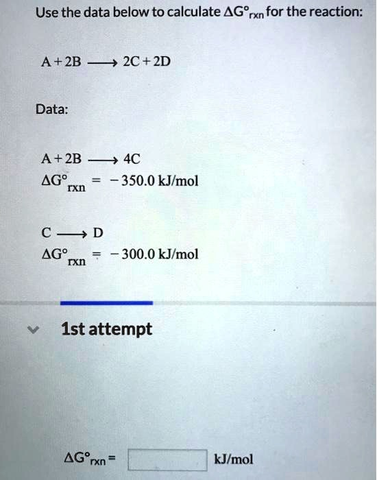 SOLVED: Use the data below to calculate AG"rxn for the reaction: A + 2B ...