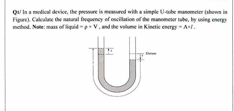 q1 in a medical device the pressure is measured with a simple u tube ...