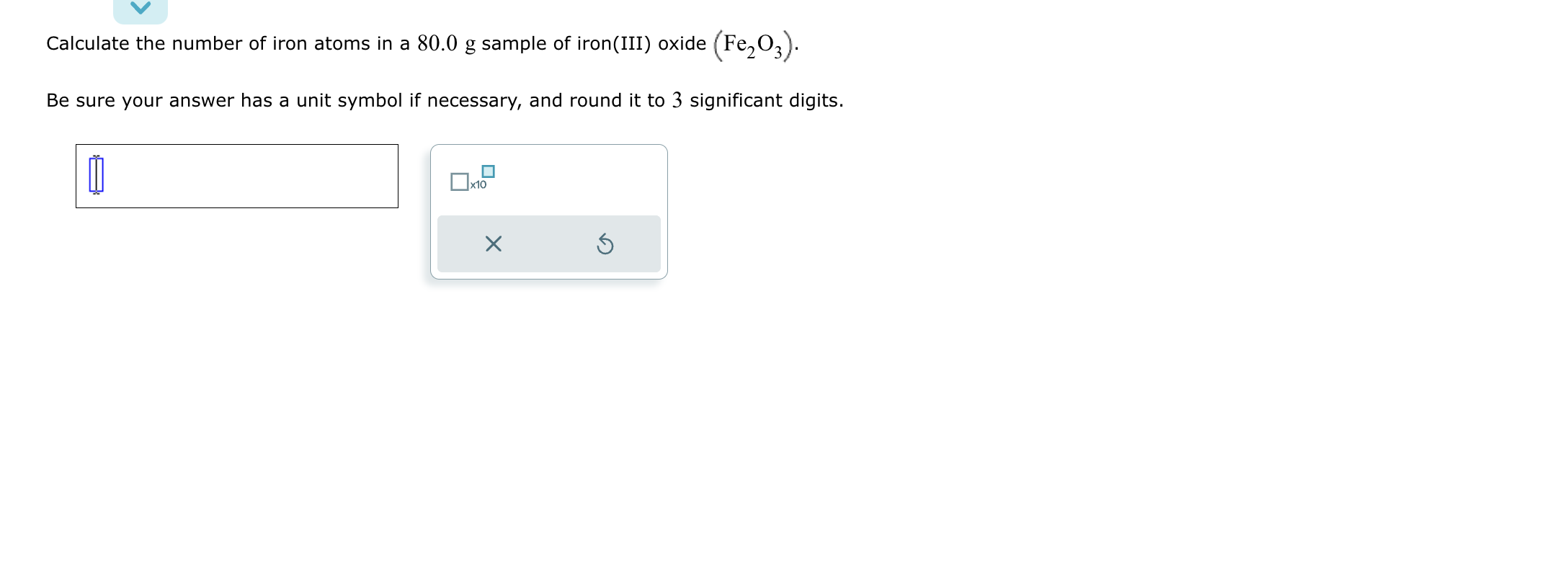 SOLVED: Calculate the number of iron atoms in a 80.0 g sample of iron(III) oxide (Fe2O3). Be ...