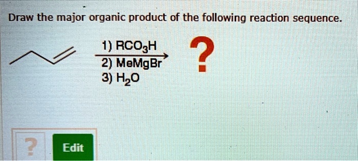 SOLVED: Draw the major organic product of the following reaction ...