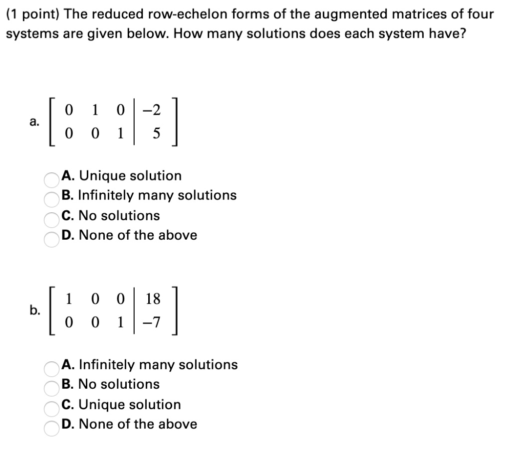 (1 point) The reduced row-echelon forms of the augmented matrices of four systems are given ...