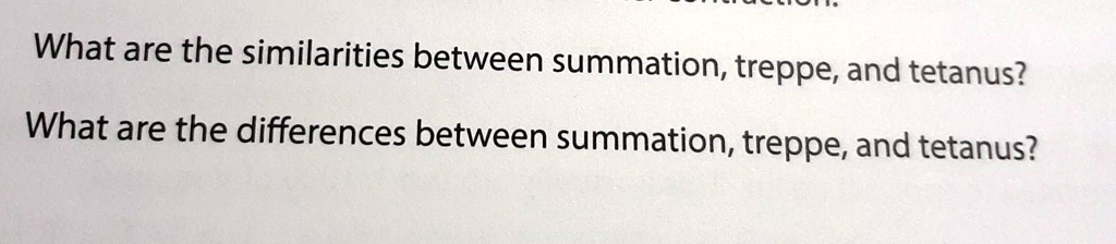 SOLVED: What are the similarities between summation,treppe,and tetanus ...