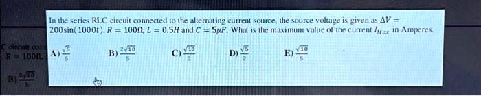 In the series RLC circuit connected to the alternating current source, the source voltage is ...