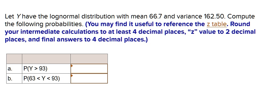 let yhave the lognormal distribution with mean 667 and variance 16250 ...