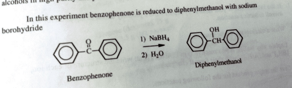 [GET ANSWER] alcohols In this experiment benzophenone is reduced to ...