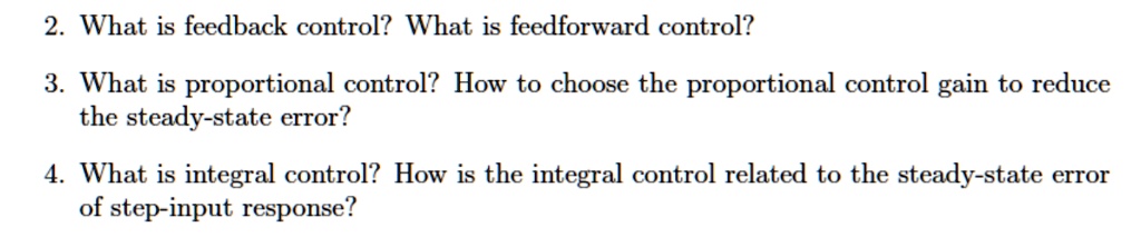 SOLVED: 2. What is feedback control? What is feedforward control? 3 ...