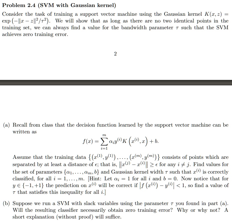 SOLVED: Problem 2.4 (SVM with Gaussian kernel) Consider the task of training a support vector ...
