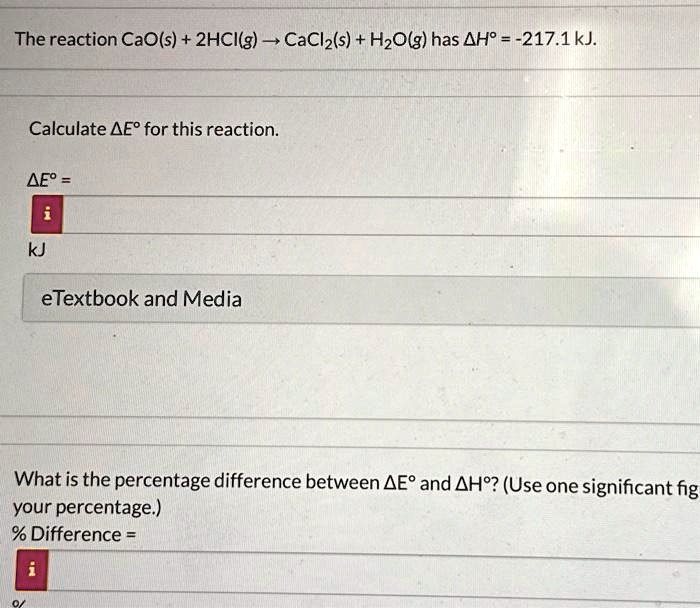 The reaction CaO(s) + 2HCl(g) ? CaCl2(s) + H2O(g) has ?H^∘ = -217.1 kJ ...