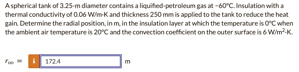 SOLVED: A spherical tank of 3.25 m diameter contains liquefied ...