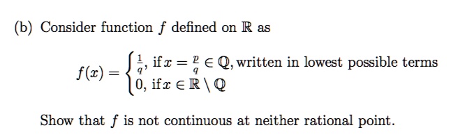 SOLVED: Consider the function f defined on R as: f(x) = 1, if x is ...