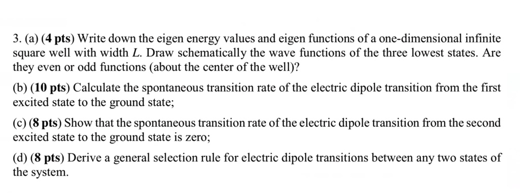 SOLVED: 3. (a) (4 pts) Write down the eigen energy values and eigen ... SOLVED: 3. (a) (4 pts) Write down the eigen energy values and eigen ...
