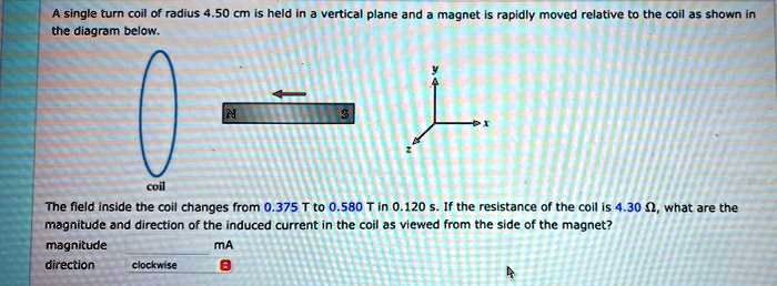 SOLVED: A single turn coil of radius 4.50 cm is held in a vertical ...