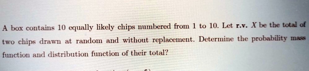 Box contains 10 equally likely chips numbered from to 10 let...