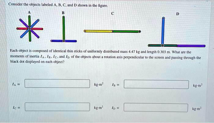 SOLVED: Consider the objects labeled A, B, C, and shown in the figure. Each object is composed ...