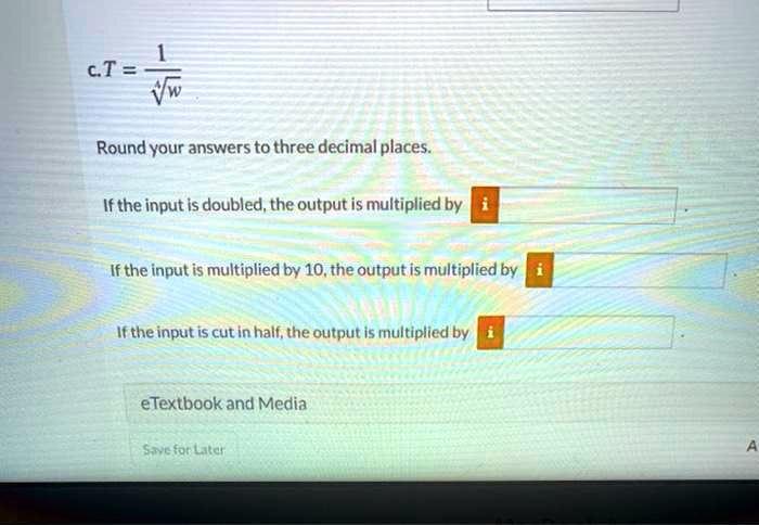 Solved Ct Round Your Answers To Three Decimal Places If The Input Is Doubled The Output Is 3841