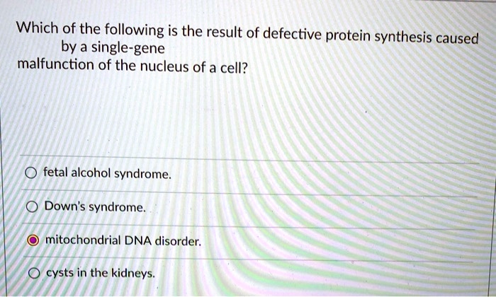 SOLVED: Which of the following is the result of defective protein ...