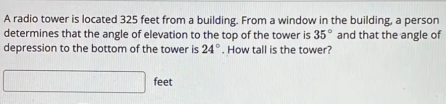 SOLVED: A radio tower is located 325 feet from a building: From a ...