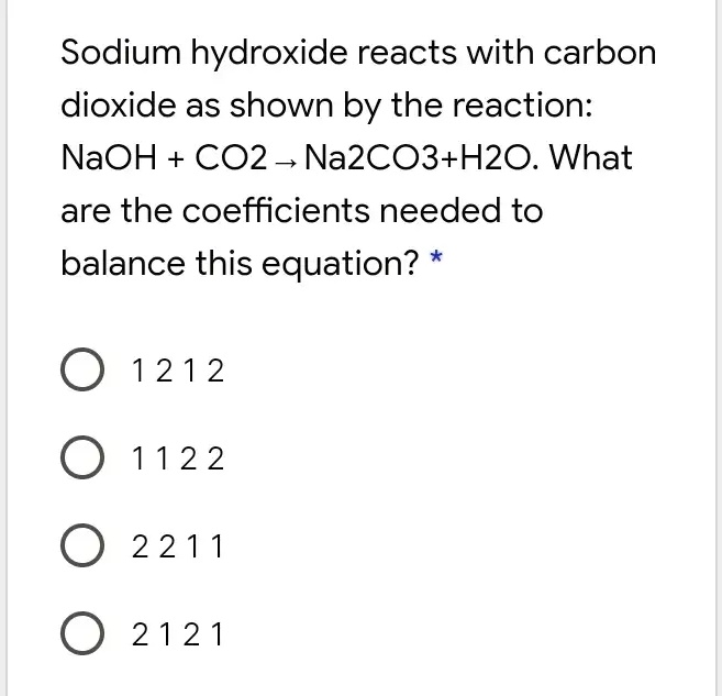SOLVED: Sodium hydroxide reacts with carbon dioxide as shown by the ...