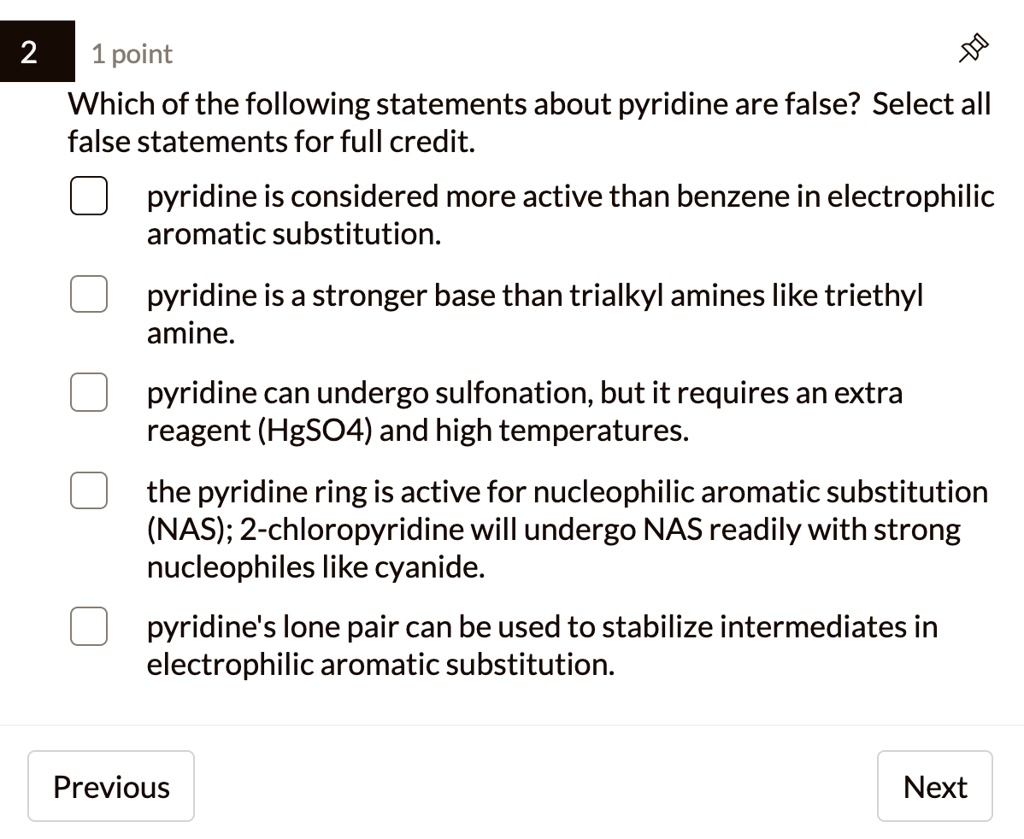 SOLVED: 2 1 point Which ofthe following statements about pyridine are ... SOLVED: 2 1 point Which ofthe following statements about pyridine are ...