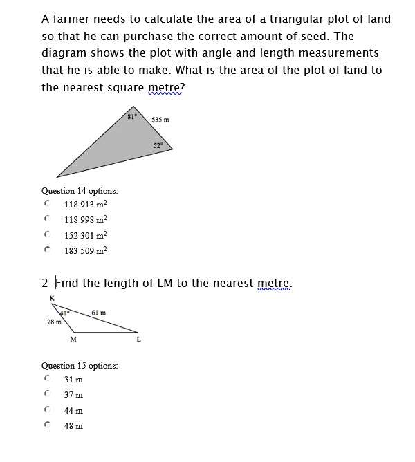 SOLVED: A farmer needs to calculate the area of a triangular plot of ...