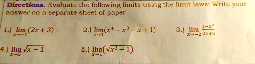 SOLVED: Directions. Evaluate the following limits using the limit laws ...