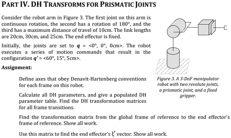 SOLVED:PART IV. DH TRANSFORMS FOR PRISMATIC JOINTS Consider the robot ...