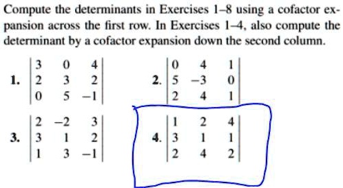 SOLVED: Compute the determinants in Exercises 1-8 using a cofactor expansion across the first ...