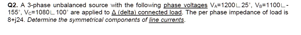 SOLVED: A 3-phase unbalanced source with the following phase voltages ...