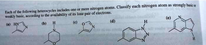 classify each nitrogen atom as strongly basic each of the following ...