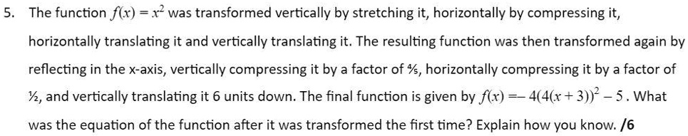 SOLVED: The function f(x) = 12 was transformed vertically by stretching ...