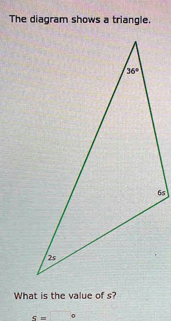 SOLVED: The diagram shows a triangle: 360 65 25 What is the value of s? 5