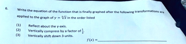 SOLVED: Write the equation of the function that is finally graphed after the following ...