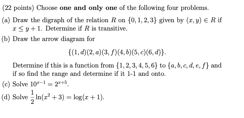 SOLVED: (22 points) Choose one and only one of the following four problems Draw the digraph of ...