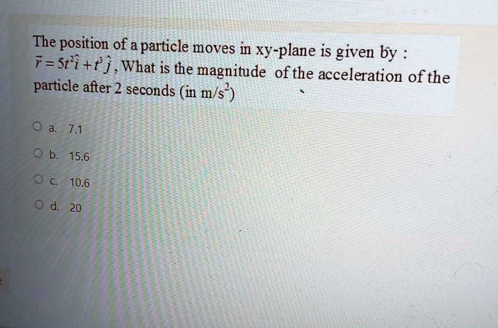 SOLVED: The position of a particle moving in the xy-plane is given by: 7 = sqrt(t). What is the ...