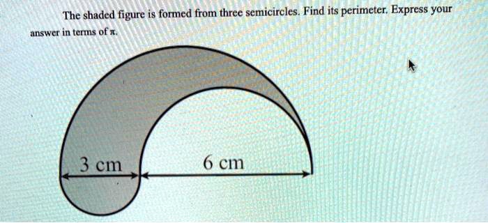 the shaded figure is formed from three semicircles find its perimeter ...