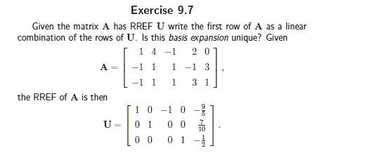 SOLVED: Exercise 9.7 Given the matrix has RREF U write the first row of A a5 linear combination ...