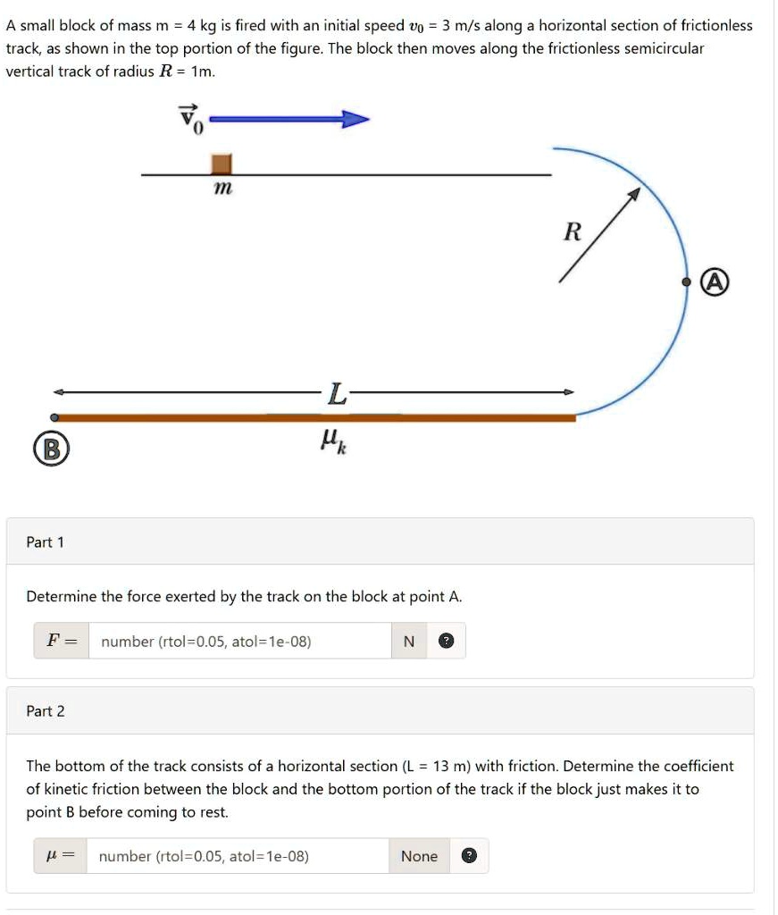 SOLVED: A small block of mass m = 4 kg is fired with an initial speed o = 3 m/s along a ...