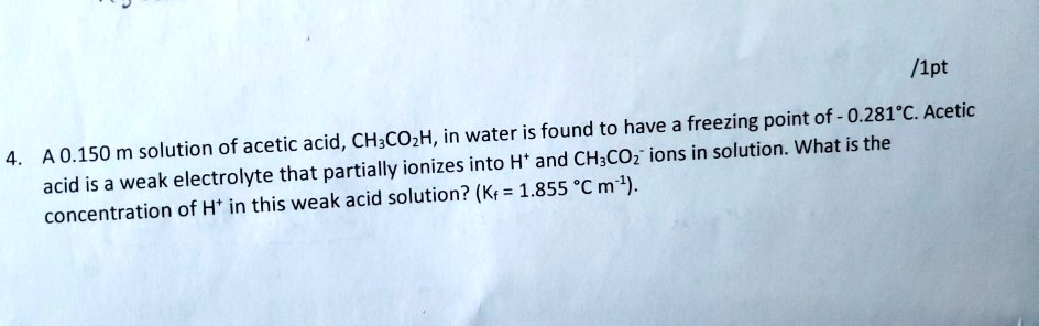 A 0.150 M solution of acetic acid, CH3COOH, in water is found to have a ...