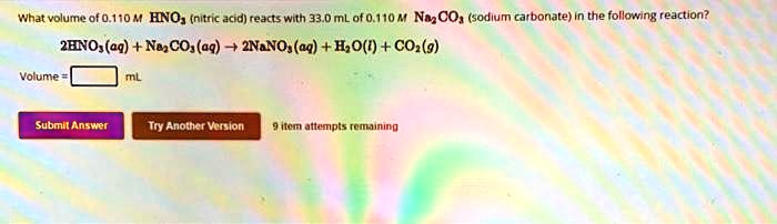 SOLVED: Texts: What volume of 0.110M HNO3 (nitric acid) reacts with 33.0 mL of 0.110M Na2CO3 ...