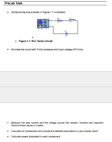 SOLVED: PreLab Task Construct the circuit shown in Figure 1.1 in Multisim. Figure 1.1: RLC ...