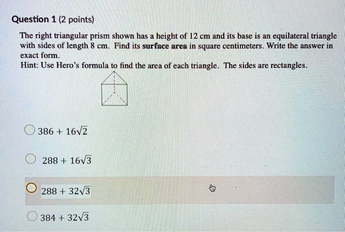 question 1 2 points the right triangular prism shown has height of 12 ...