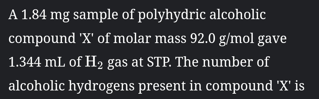 A 1.84 mg sample of polyhydric alcoholic compound ' X ' of molar mass ...