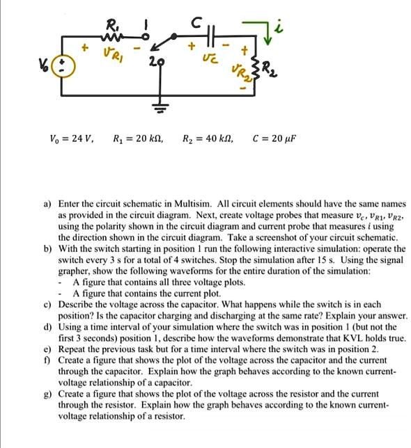 SOLVED: V = 24V. R = 20kΩ R = 40kΩ C = 20F a) Enter the circuit ...